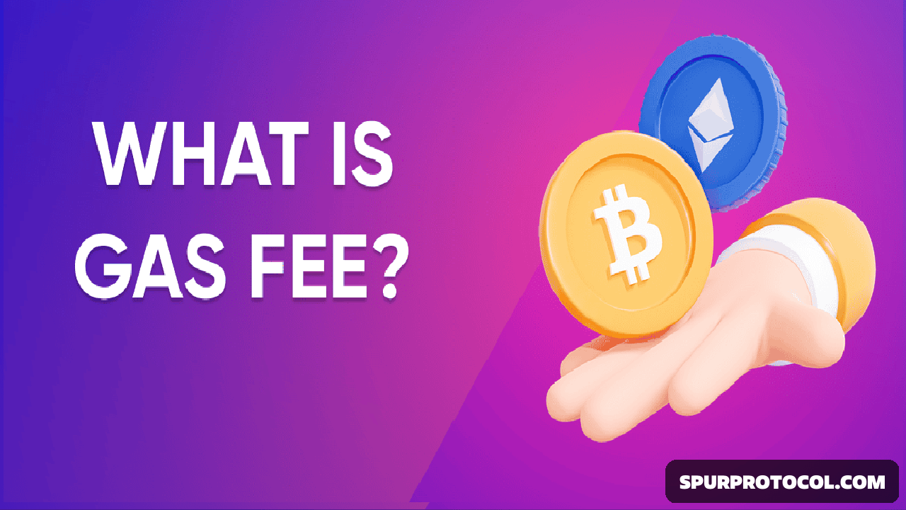 Gas Fees: The Cost of Blockchain Transactions. - SpurProtocol