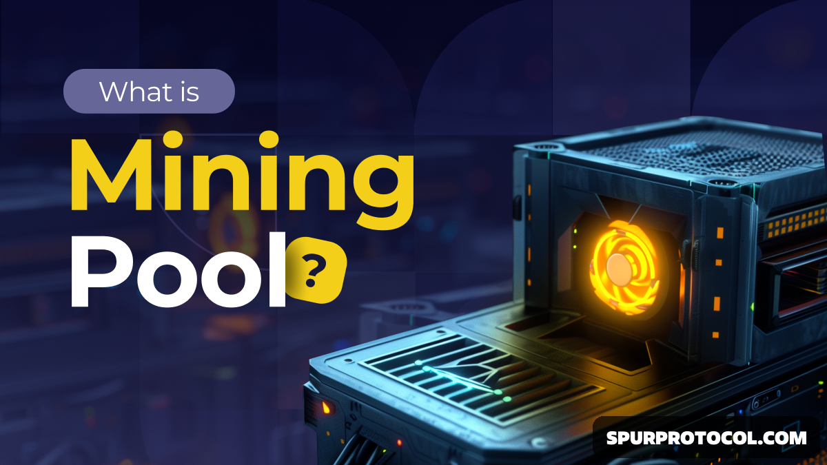 Mining pool and their role - SpurProtocol