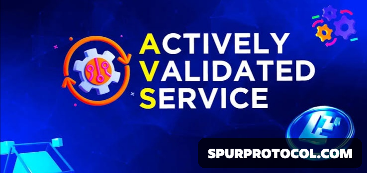 What are Actively Validated Services (AVS) - SpurProtocol