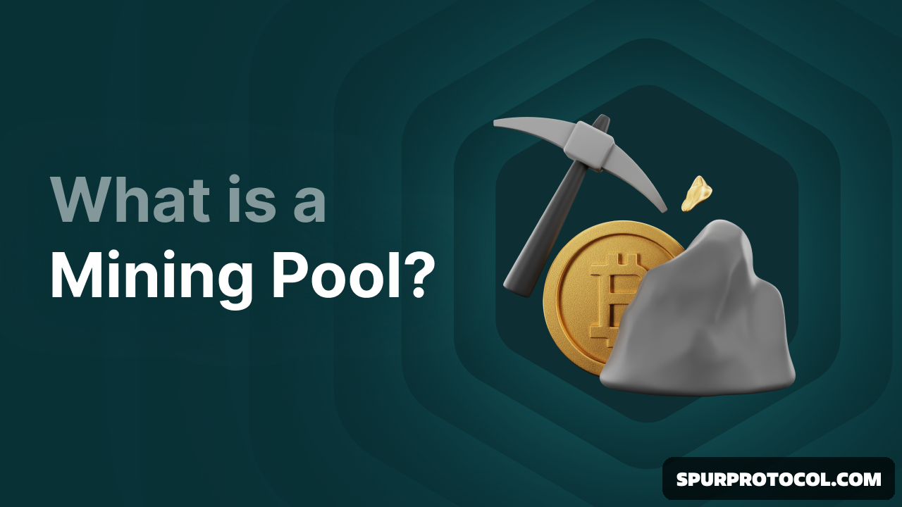 What is a mining pool and how does it work? - SpurProtocol