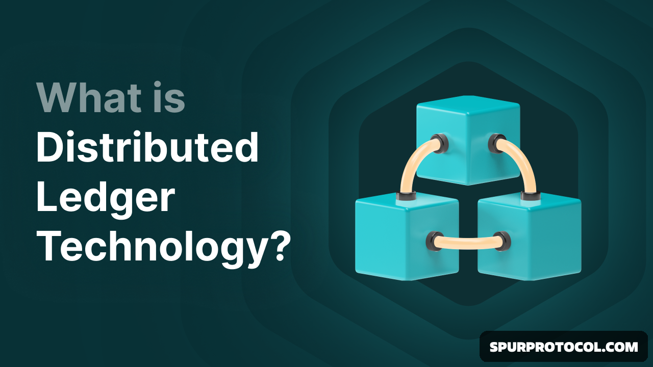 What is Distributed Ledger Technology (DLT) in Crypto? - SpurProtocol
