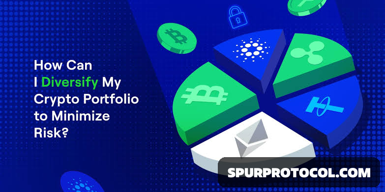 Why is it important to diversify your crypto portfolio? - SpurProtocol